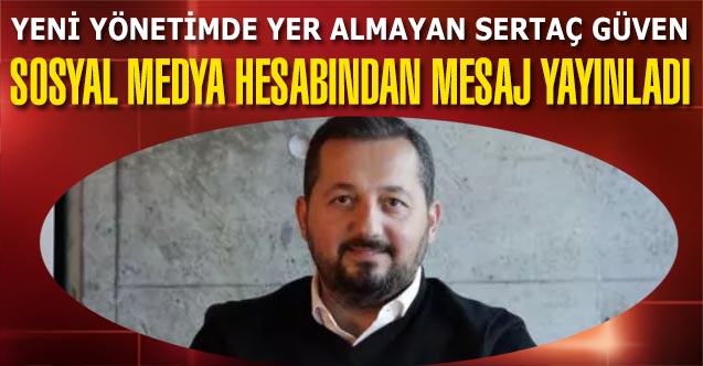 Yeni Yönetimde Yer Almayan Sertaç Güven'in Açıklaması - Trabzon Haber ...