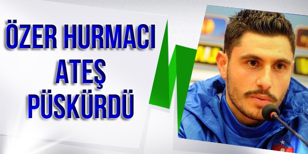 Özer Hurmacı Ateş Püskürdü - Trabzon Haber | Son Dakika Trabzonspor ...