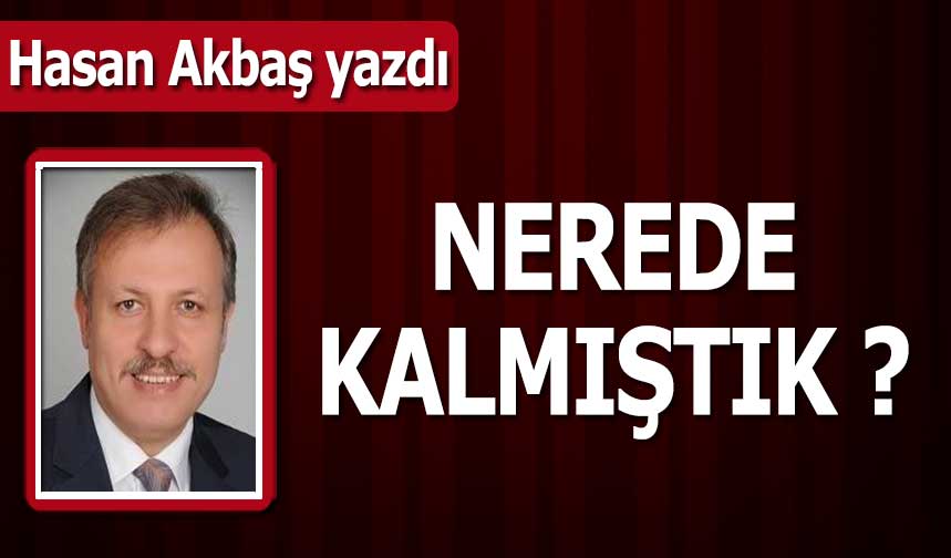 Hasan Akbaş: NEREDE KALMIŞTIK ? - Trabzon Haber - Trabzonspor Haberleri ...